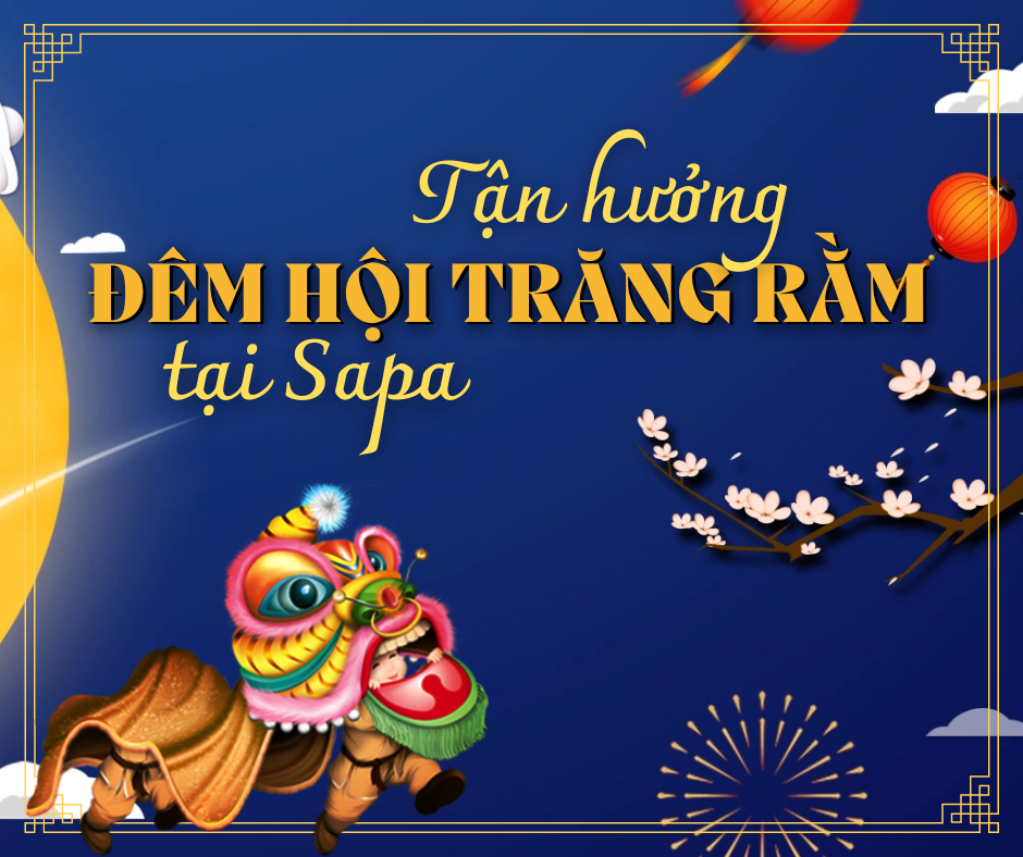 Đến Sapa tận hưởng đêm Trăng rằm lớn nhất Tây Bắc